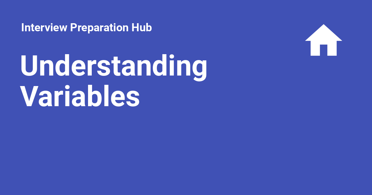 Understanding Variables Interview Preparation Hub